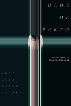 ‎Olhe de Perto (2019) directed by Marco Túlio Jr. • Reviews, film ...