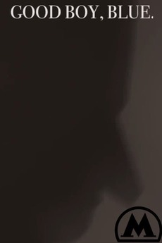 ‎Good Boy, Blue (2017) directed by Luisa Mitchell • Film + cast ...