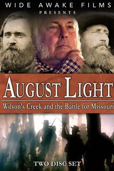 ‎August Light: Wilson's Creek and the Battle for Missouri (2010) • Film + cast • Letterboxd