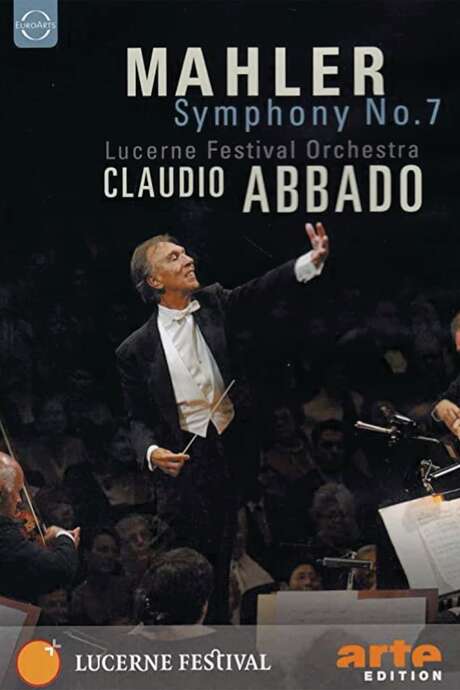 ‎Mahler - Symphony No. 7 / Claudio Abbado, Lucerne Festival Orchestra (2006) directed by Michael ...