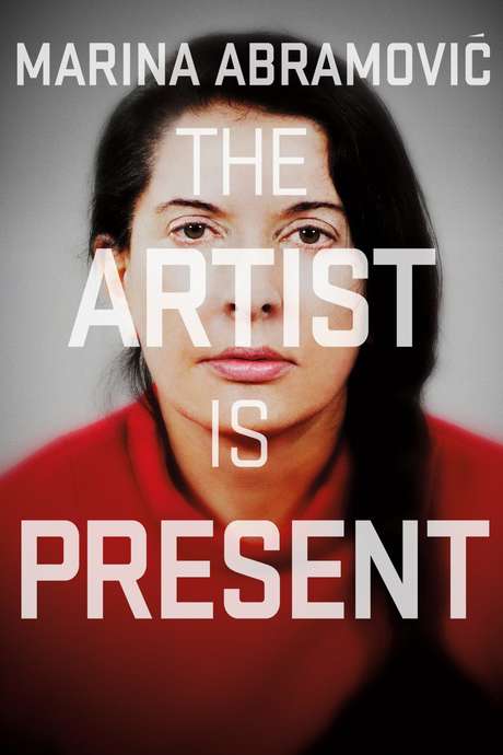 ‎Marina Abramović: The Artist Is Present (2012) directed by Matthew ...