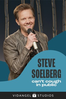 ‎Steve Soelberg: Can't Cough in Public • Film + cast • Letterboxd