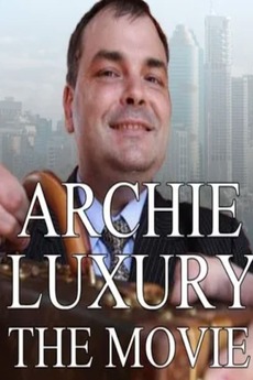 ‎Archie Luxury: The Movie (2017) directed by Paul Pluta • Film + cast ...