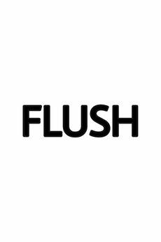 ‎Flush (2003) directed by Andrew Connolly • Film + cast • Letterboxd