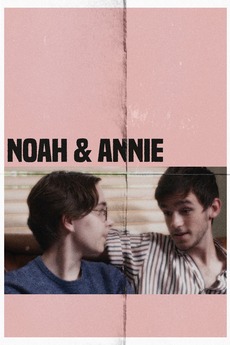 ‎Noah & Annie (2021) directed by Sebastian Zufelt • Reviews, film ...