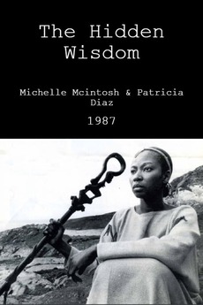 ‎The Hidden Wisdom (1987) directed by Patricia Diaz, Michelle McIntosh ...