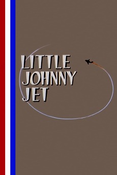 ‎Little Johnny Jet (1953) directed by Tex Avery • Reviews, film + cast ...