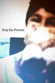 ‎Stop the Process (2011) directed by Erik Daniel Hernandez Cantú ...