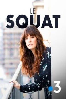 ‎Le Squat (2021) directed by Emmanuel Rigaut • Film + cast • Letterboxd