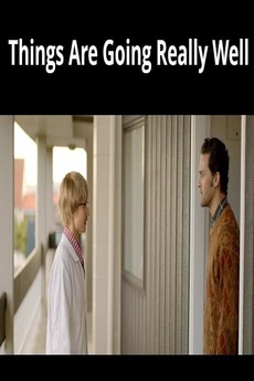 ‎Things Are Going Really Well (2015) directed by Florence Noble • Film ...