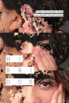 ‎Hybrids (2018) directed by Juliana Hernández Rocha, Juan Andrés Urueña ...