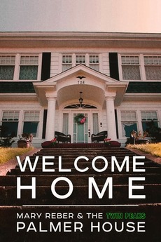 ‎Welcome Home: Mary Reber and the Twin Peaks Palmer House (2021 ...