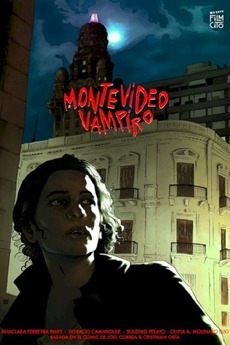 ‎Montevideo Vampiro (2021) directed by Cristhian Orta • Reviews, film ...