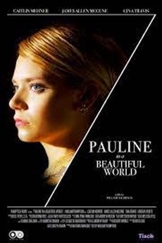 ‎Pauline in a Beautiful World (2013) directed by Hughes William ...