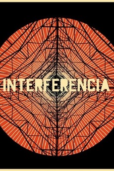 ‎Interference (2021) directed by Juan Carlos Soto Martínez • Reviews, film + cast • Letterboxd