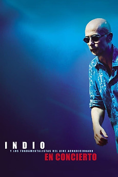 ‎Indio en Concierto (2015) directed by El monje Libertino y La ...