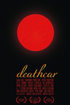 ‎Deathcar (2018) directed by Andreas Vakalios • Reviews, film + cast ...
