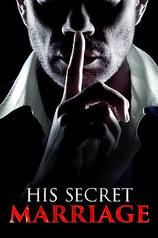 ‎His Secret Marriage (2019) directed by Lane Shefter Bishop • Reviews ...