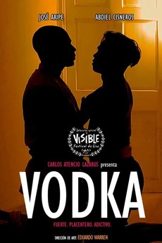 ‎Vodka (2020) directed by Carlos Atencio Lazarus • Film + cast • Letterboxd