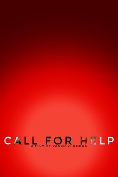 ‎Call for Help (2021) directed by Vasco V. Ochoa • Film + cast • Letterboxd