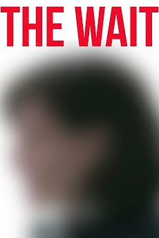‎The Wait (2018) directed by Jason McColgan • Reviews, film + cast • Letterboxd