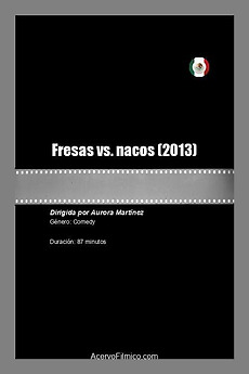 ‎Fresas vs. nacos (2013) directed by Aurora Martínez • Film + cast ...