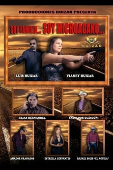 ‎Soy Familia Soy Michoacano (2015) • Film + cast • Letterboxd