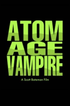 ‎Atom Age Vampire (2009) directed by Scott Bateman • Reviews, film ...