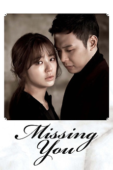 ‎Missing You (2012) directed by Lee Jae-Dong, Park Jae-bum • Reviews, film + cast • Letterboxd