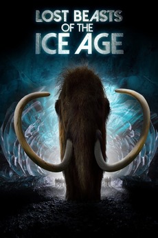 ‎Lost Beasts of the Ice Age (2019) • Reviews, film + cast • Letterboxd