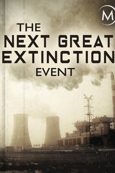 ‎The Next Great Extinction Event (2018) directed by Andrew Thompson ...