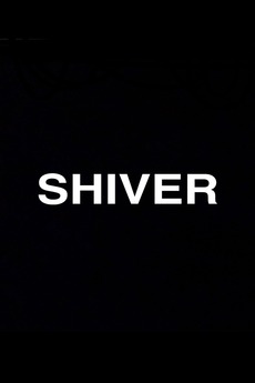 ‎Shiver (2018) directed by Tyler Gray • Reviews, film + cast • Letterboxd