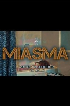 ‎Miasma (2020) directed by Jon Devlin • Film + cast • Letterboxd
