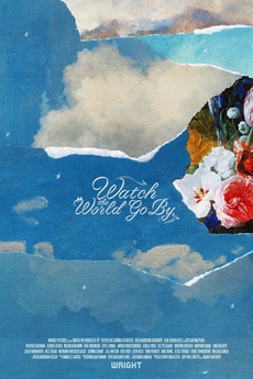 ‎Watch the World Go By (2021) directed by Loki Surma-Litchfield ...