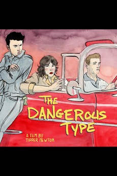 ‎The Dangerous Type (2021) directed by Tipper Newton • Reviews, film ...
