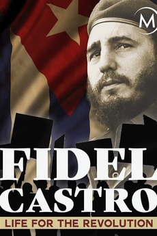 ‎Fidel Castro: Life for the Revolution (2004) directed by Volker ...