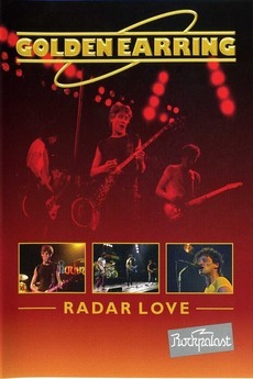 ‎Golden Earring: Radar Love (2011) • Film + cast • Letterboxd