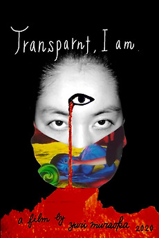 ‎Transparent, I am. (2021) directed by Yuri Muraoka • Reviews, film ...
