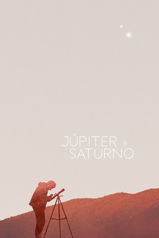 ‎Jupiter & Saturn (2021) directed by Diego Fuentes • Reviews, film ...