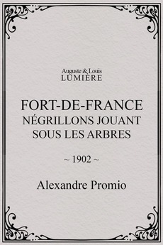 ‎Fort-de-France : négrillons jouant sous les arbres (1902) directed by ...