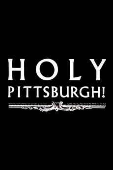 ‎Holy Pittsburgh! (1989) directed by Rick Sebak • Reviews, film + cast ...