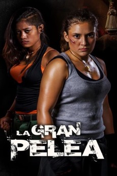 ‎La Gran Pelea (2016) directed by Luis Cerasa • Film + cast • Letterboxd