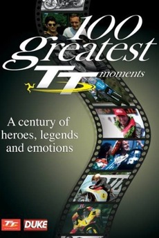 ‎100 Greatest TT Moments (2003) directed by Dave Moore • Film + cast ...