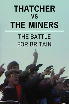 ‎Thatcher vs The Miners: The Battle for Britain (2021) directed by ...