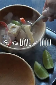 ‎For the Love of Food (2019) directed by Alec Balas • Film + cast ...