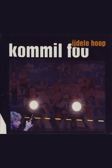 ‎Kommil Foo: IJdele Hoop (2001) directed by Rita Mosselmans, Wim De ...