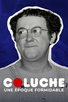 ‎Coluche, une époque formidable (2021) directed by Matthieu Jaubert ...
