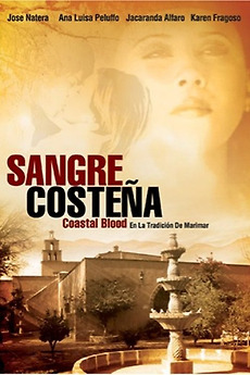 ‎Sangre costeña (2005) directed by Amado Portillo • Film + cast ...