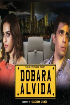 ‎Dobara Alvida (2021) directed by Shashank S. Singh • Reviews, film ...