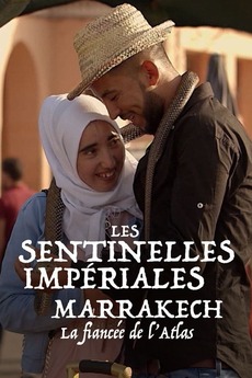 ‎Les sentinelles impériales : Marrakech, la fiancée de l'Atlas (2021 ...